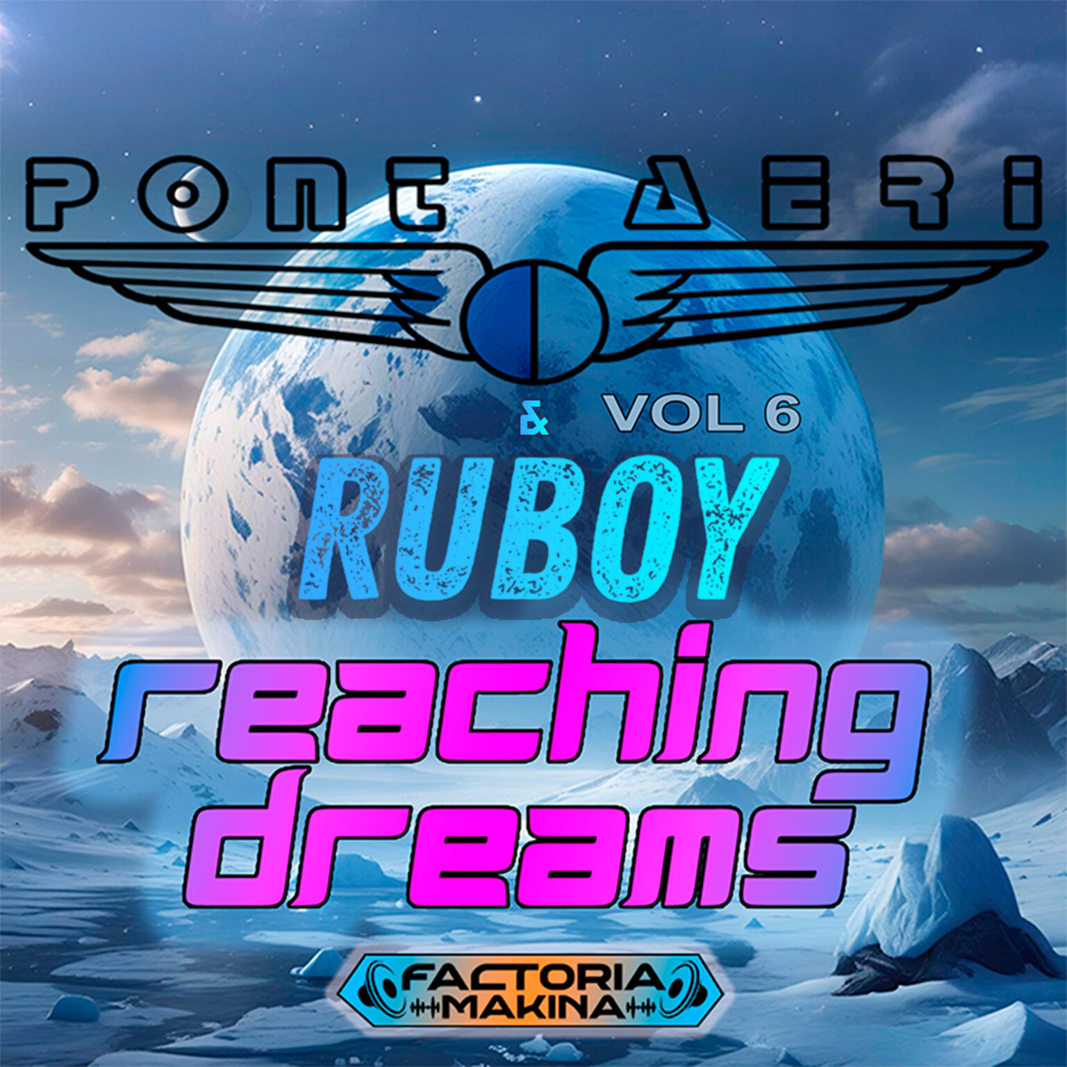 Ruboy Presents Pont Aeri Vol 6 – Reaching Dreams – Factoria Makina