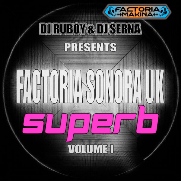 Ruboy VS Dj Serna – Factoria Sonora UK – Factoria Makina