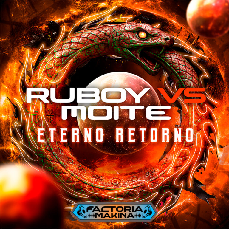 Ruboy Vs Moite – Eterno Retorno – Factoria Makina